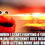 elmo nuclear explosion Meme Generator - Imgflip
