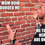 Talking to wall Meme Generator - Imgflip