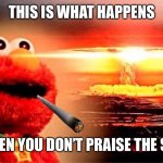 elmo nuclear explosion Meme Generator - Imgflip