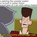 I like your funny words magic man Meme Generator - Imgflip
