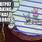 Squidward window Meme Generator - Imgflip