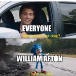 sonic how are you not dead Meme Generator - Imgflip