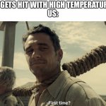 first time Meme Generator - Imgflip