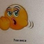 Tos seca Meme Generator - Imgflip