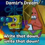 write that down Meme Generator - Imgflip