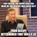 Maury Lie Detector Meme Generator - Imgflip