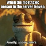 Finally, inner peace. Meme Generator - Imgflip
