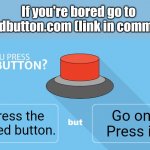 Would you press the button? Meme Generator - Imgflip