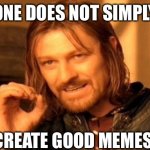 One Does Not Simply Meme Generator - Imgflip