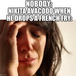 First World Problems Meme Generator - Imgflip