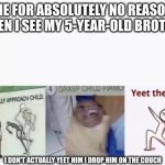 Casually Approach Child, Grasp Child Firmly, Yeet the Child Meme ...