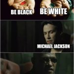 Did you just take both pills? Meme Generator - Imgflip