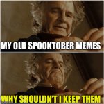 Bilbo - Why shouldn’t I keep it? Meme Generator - Imgflip