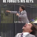 let me in Meme Generator - Imgflip