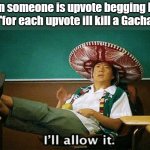 Ill allow it Meme Generator - Imgflip