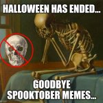 Sad skeleton Meme Generator - Imgflip