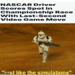 Just like the simulations Meme Generator - Imgflip