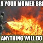 flamethrower Meme Generator - Imgflip