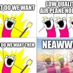 What Do We Want Meme Generator - Imgflip