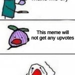 This onion wont make me cry Meme Generator - Imgflip
