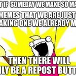 X All The Y Meme Generator - Imgflip