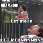 Eric Andre Let Me In (blank) Meme Generator - Imgflip