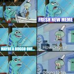 Daring today, aren't we squidward Meme Generator - Imgflip