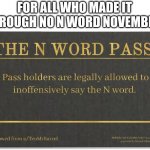 N word pass Meme Generator - Imgflip