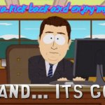 Aaaaand Its Gone Meme Generator - Imgflip