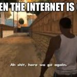 Ah shit here we go again Meme Generator - Imgflip