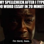 I'm tired boss Meme Generator - Imgflip