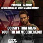 Deep Thoughts with the Deep Meme Generator - Imgflip