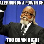 Too Damn High Meme Generator - Imgflip