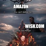 You can't defeat me Meme Generator - Imgflip