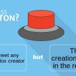 Would you press the button? Meme Generator - Imgflip