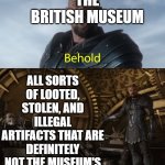 Behold my stuff Meme Generator - Imgflip