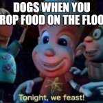 Tonight, we feast Meme Generator - Imgflip