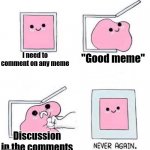 Never again Meme Generator - Imgflip