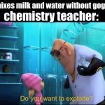 Do you want to explode? Meme Generator - Imgflip