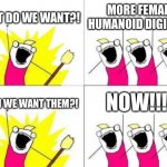 What Do We Want Meme Generator - Imgflip