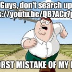 Worst mistake of my life Meme Generator - Imgflip