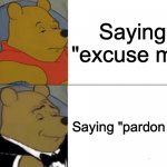 Tuxedo Winnie The Pooh Meme Generator - Imgflip
