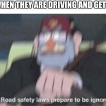 Road safety laws prepare to be ignored! Meme Generator - Imgflip