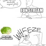 Wheeze Meme Generator - Imgflip