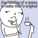 thinking meme Meme Generator - Imgflip