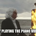 burning piano animated Blank Template - Imgflip