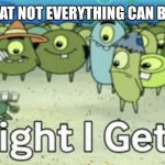 Alright I get it Blank Template - Imgflip