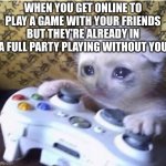 Sad gaming cat Blank Template - Imgflip