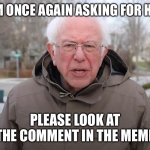 Bernie Sanders Once Again Asking Meme Generator - Imgflip