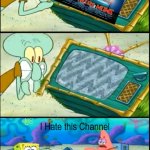 I hate this channel Meme Generator - Imgflip